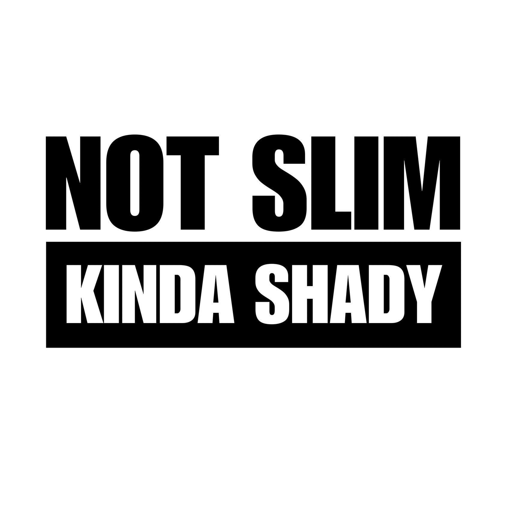 Not Slim Kinda Shady SVG PNG | Digital Download | Silhouette Cut File ...