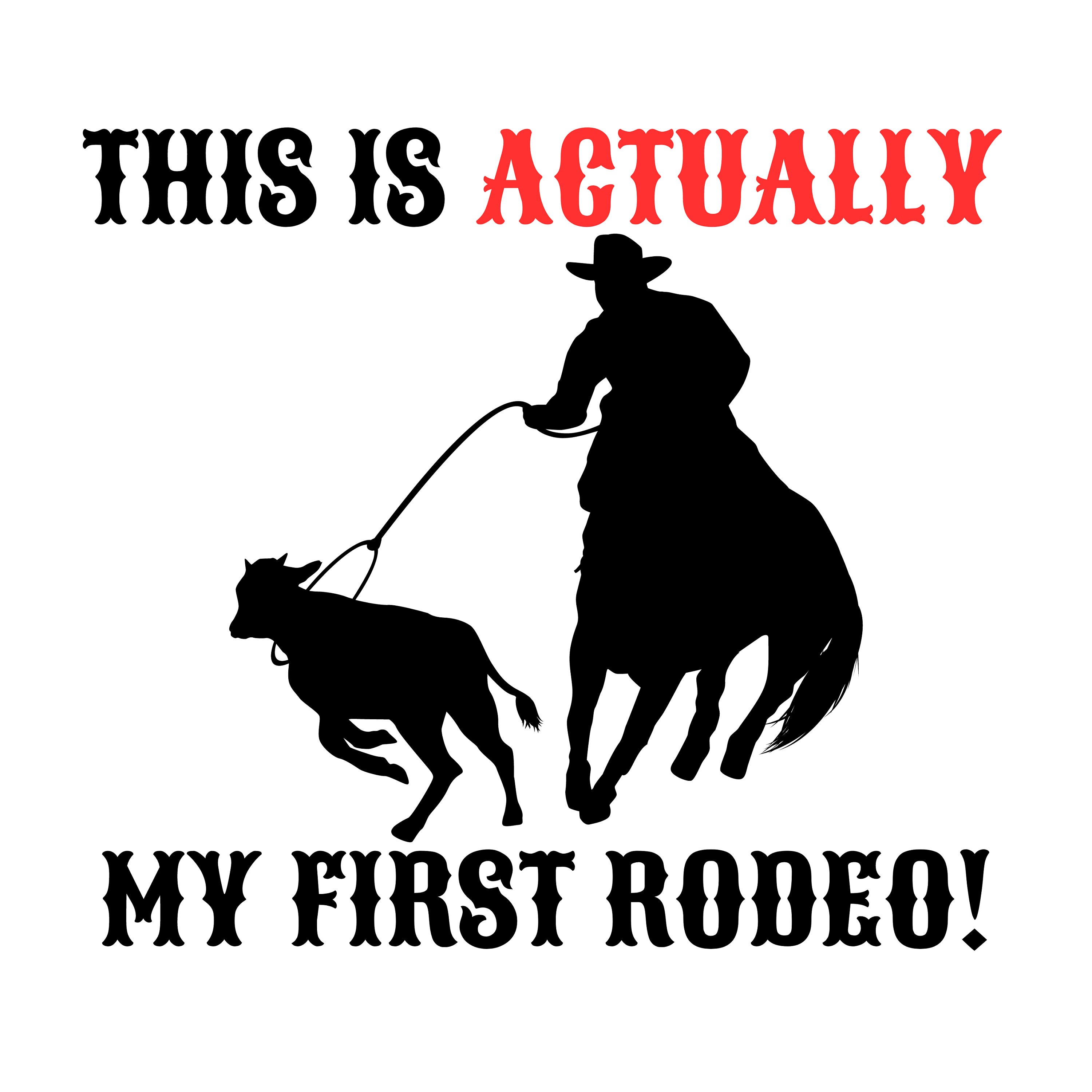 This is Actually My First Rodeo SVG PNG | Digital Download | Cricut ...