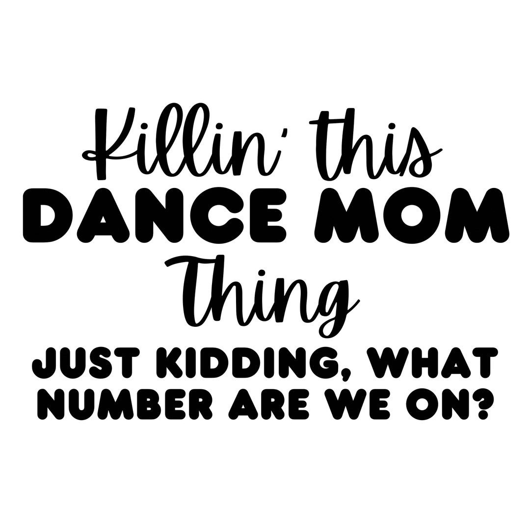 Dance Mom Killin' It SVG PNG: Cricut Silhouette Cut File (digital ...