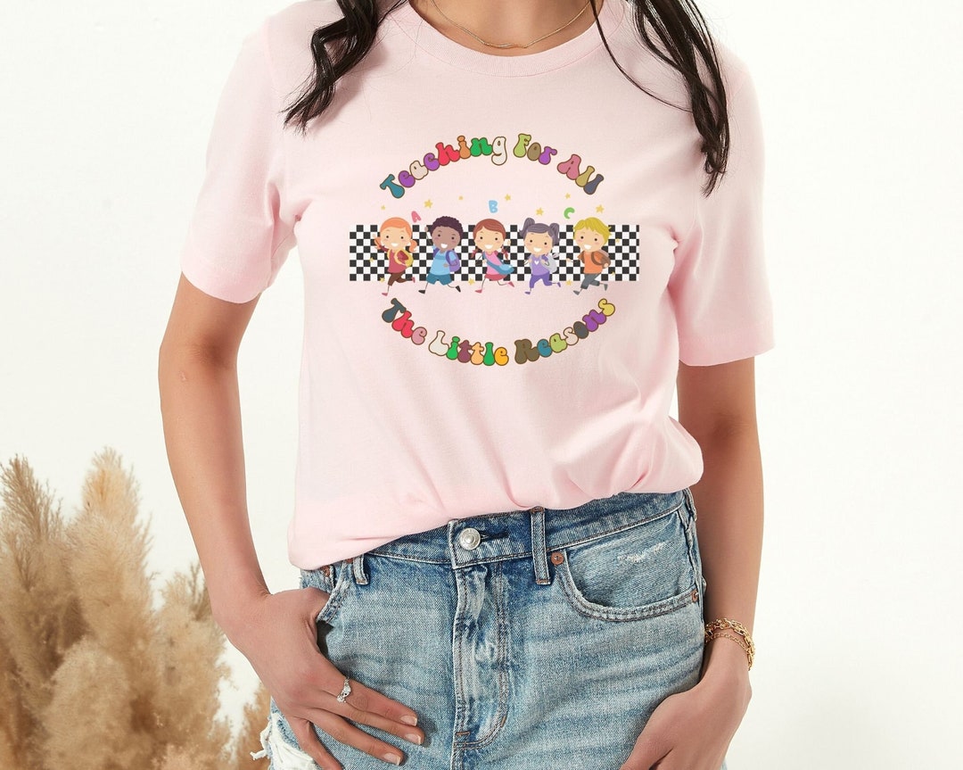 Teaching for All the Little Reasons Graphic Teacher Shirt, Teacher ...