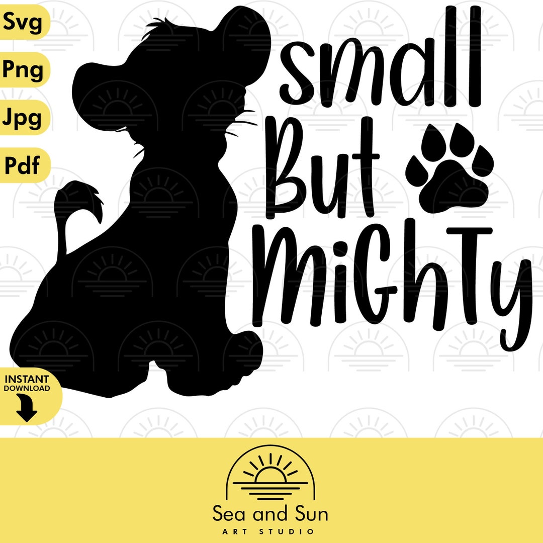 Small but Mighty Simba Vector Svg Simba Disneyland Ears Svg - Etsy