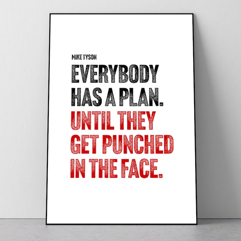 Mike Tyson Boxing Quote 'everybody Has a Plan Until They Get Punched in ...