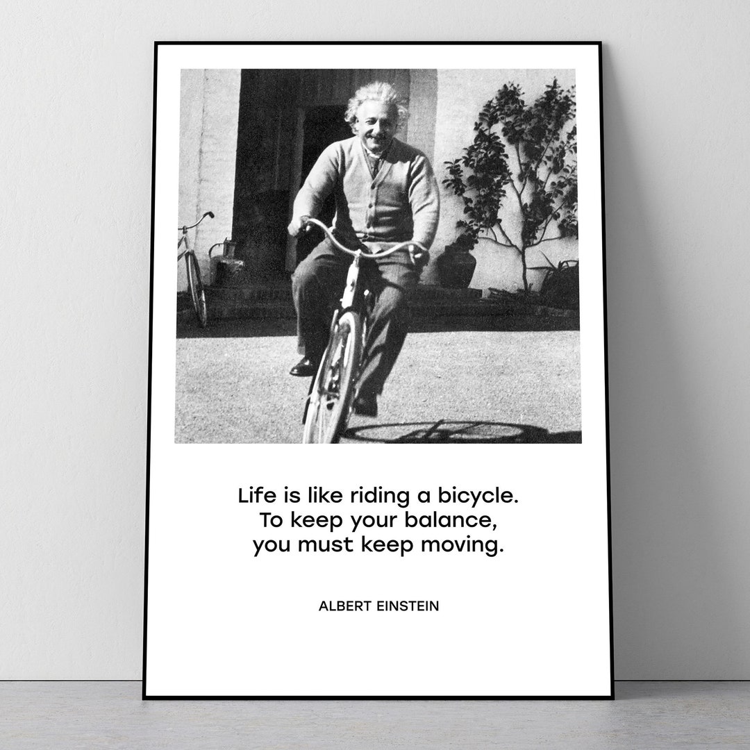 Digital File | Einstein Quote 'life is Like Riding a Bicycle. to Keep ...