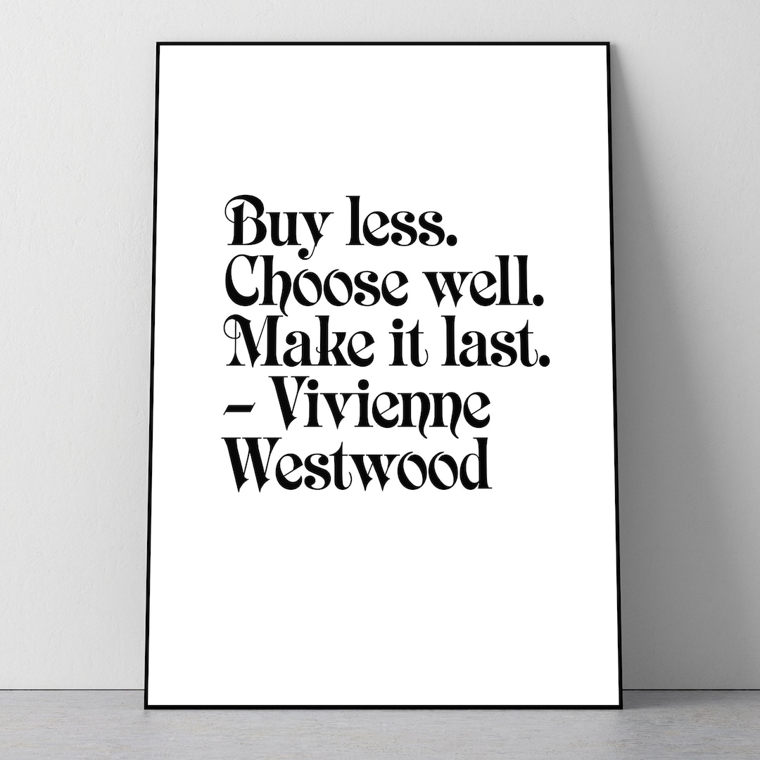 Vivienne Westwood Quote 'buy Less Choose Well Make It - Etsy