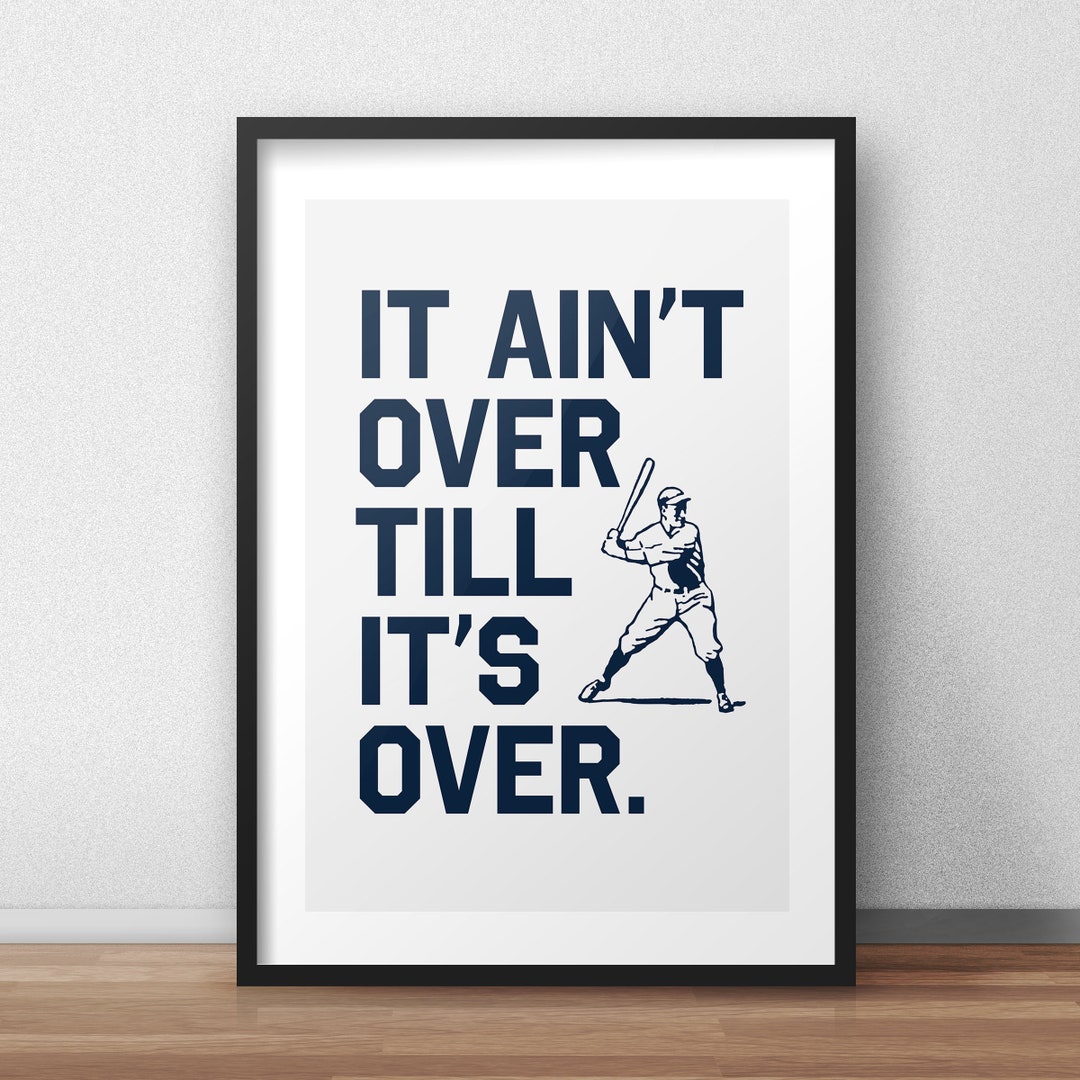 Yogi Berra Quote 'it Aint Over Till Its Over' - Etsy