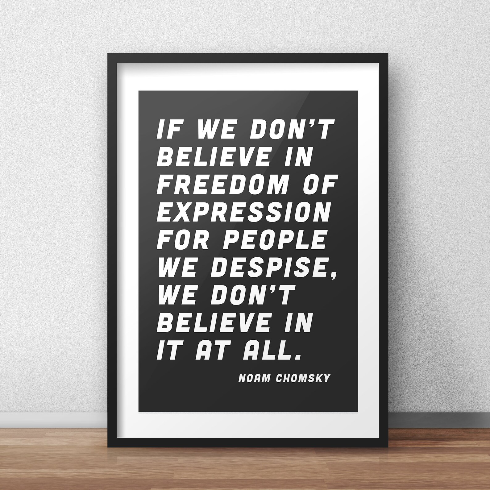 Noam Chomsky Quote 'if We Don't Believe in Freedom of Expression for ...