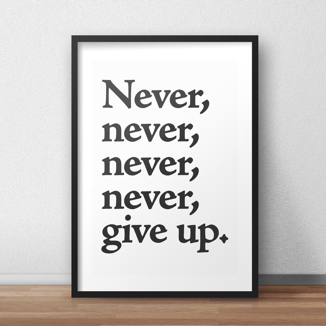 Winston Churchill Quote 'never Never Never Never Give Up' - Etsy