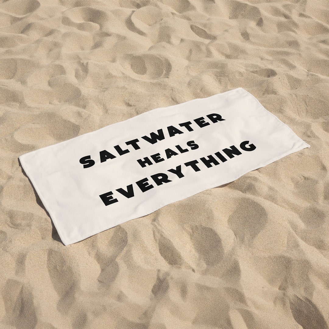 Saltwater Heals Everything Quote Beach Towel • Neutral Surf Aesthetic ...