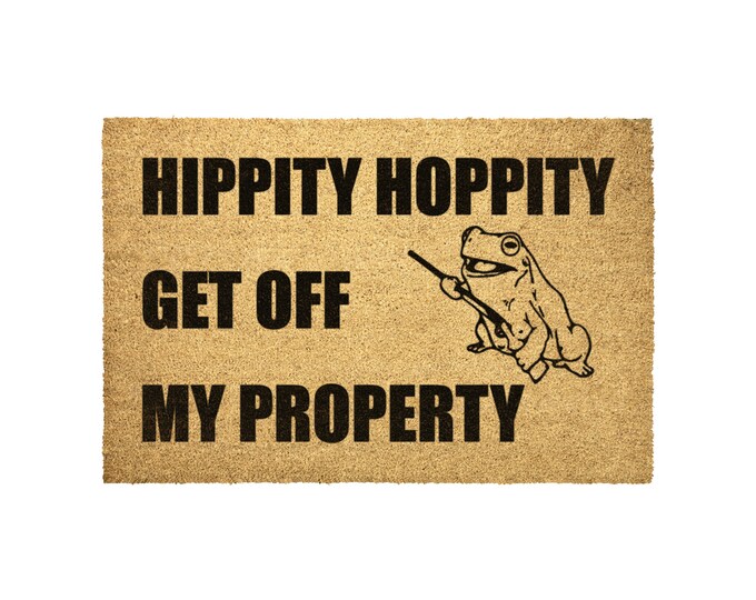 Hippity Hoppity Get off My Property, Funny Doormat, Go Away Funny ...