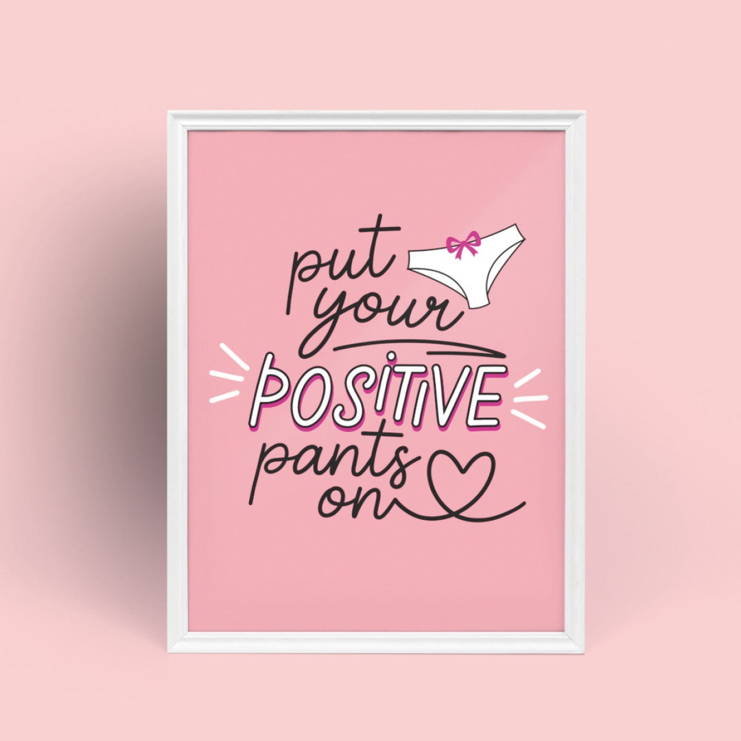 Put Your Positive Pants On, Wall Art, Print, Poster, Motivational Quote ...