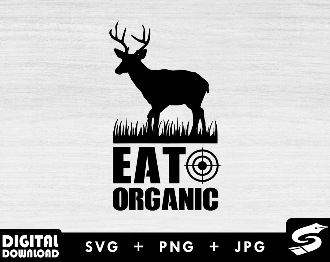 Eat Organic Svg, Deer Hunting Svg, Hunting Svg, Deer Svg, Silhouette ...