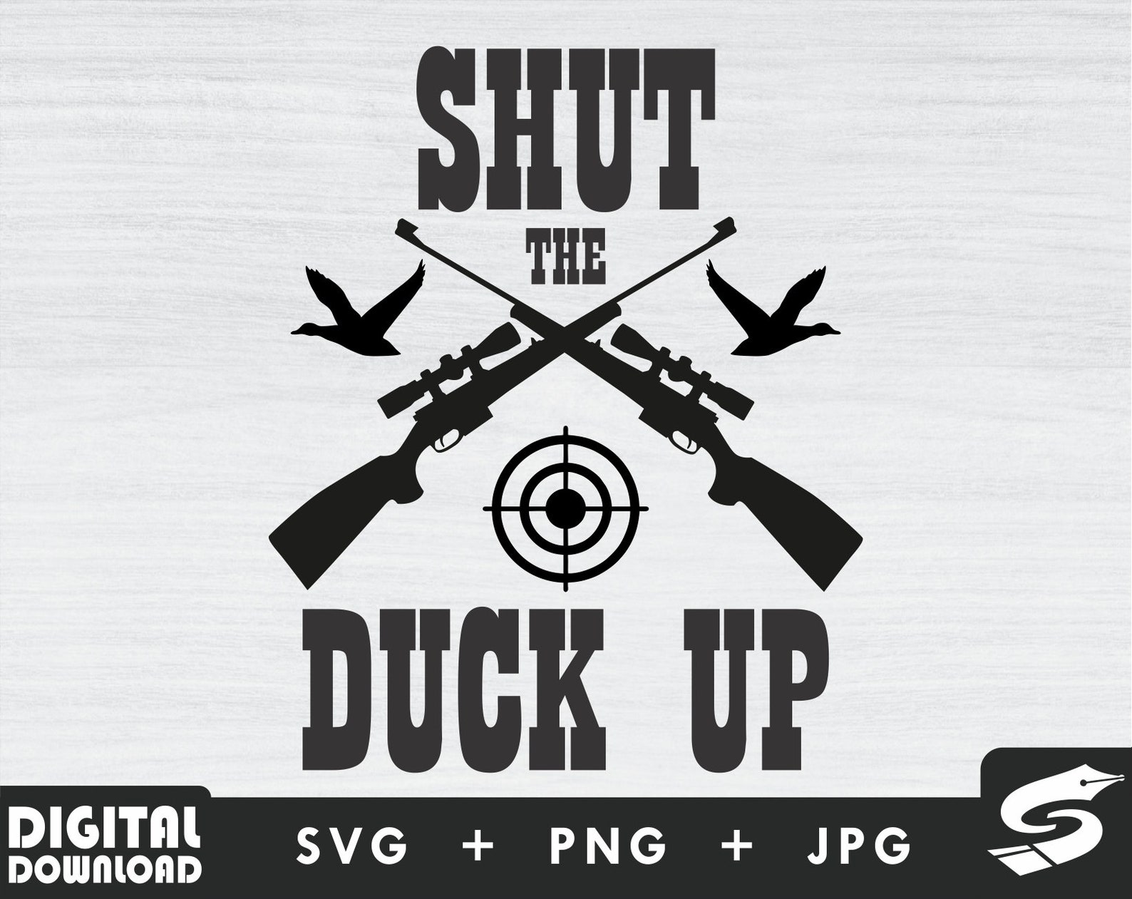 Shut the Duck up Svg, Duck Hunting Svg, Duck Hunter Svg, Duck Svg ...