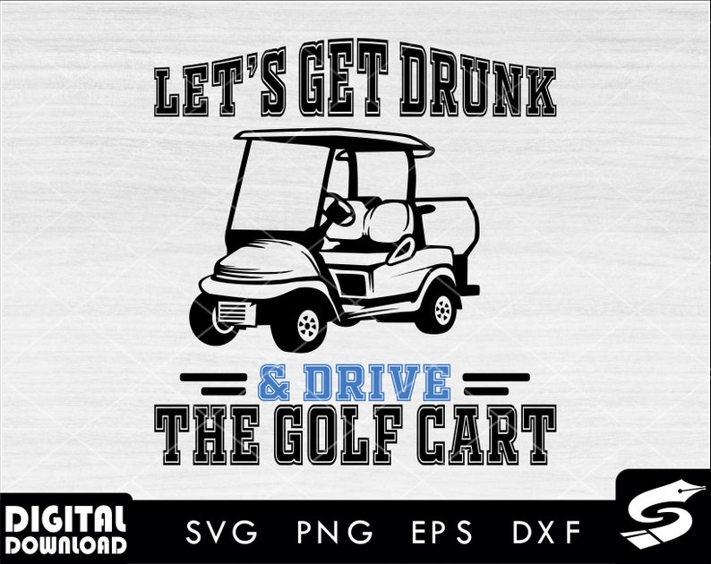 Let's Get Drunk Golf Cart Svg, Golf Cart Png, Golf Cart Clipart, Golf ...