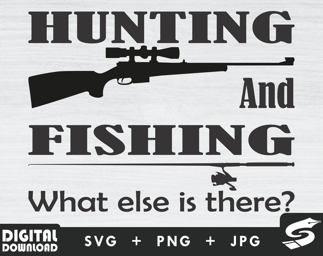 Hunting and Fishing Svg, Fisherman Svg, Fishing Shirt Svg, Fishing ...