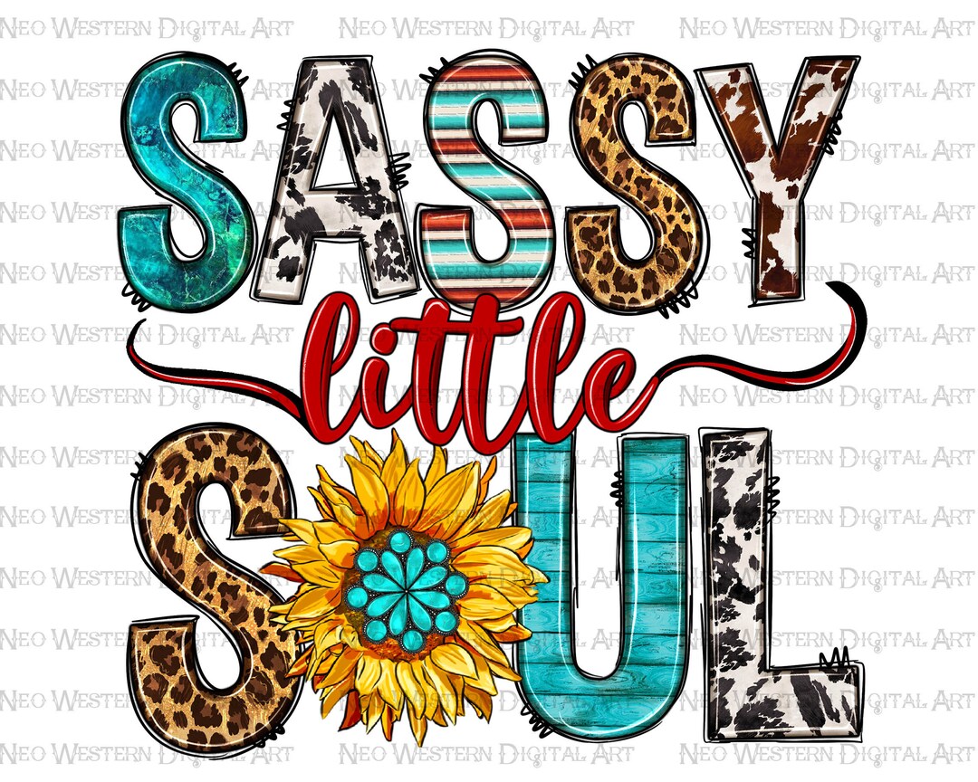 Sassy Little Soul Png Sublimation Design Download, Western Sassy Little ...