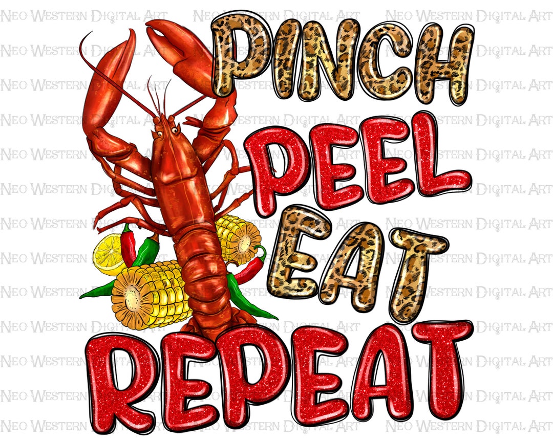 Pinch Peel Eat Repeat Png Sublimation Design Download, Crawfish Png ...