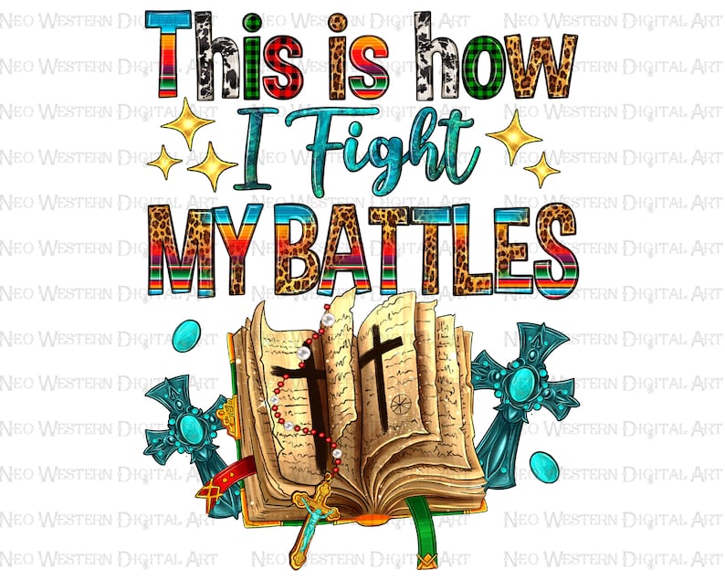 This is How I Fight My Battles Png Sublimation Design Download ...