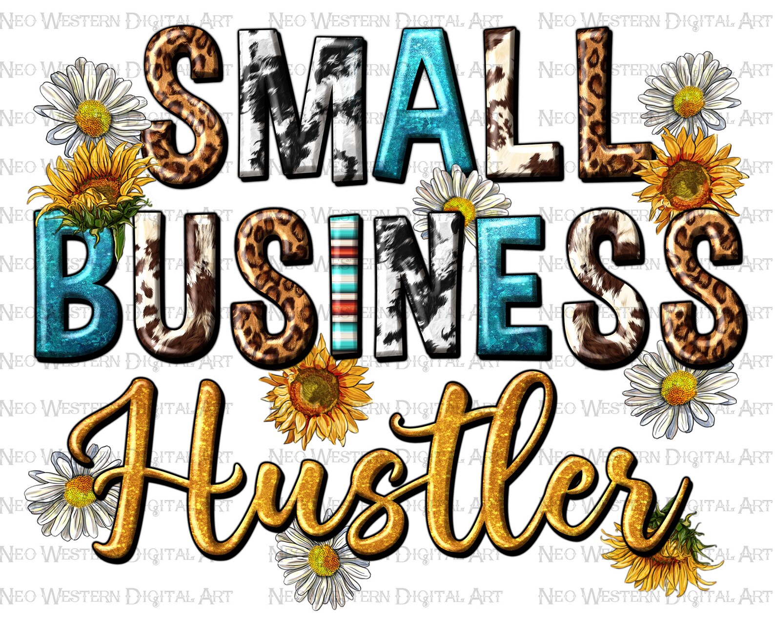 Western Small Business Hustler With Daisy's and Sunflowers Png, Western ...