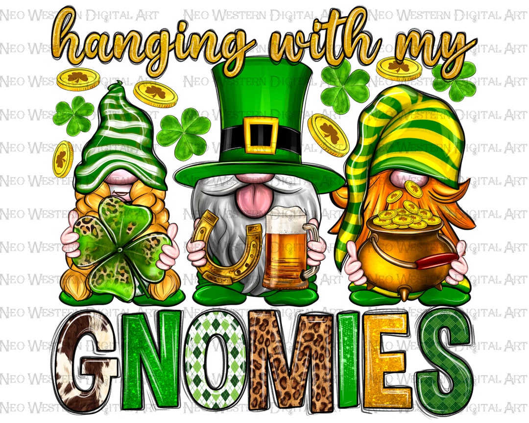St. Patrick's Day Hanging With My Gnomies Png Sublimation Design ...