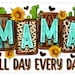 Mama All Day Every Day Png Sublimation Design Download, Western Png Design, Mother's Day Png ...