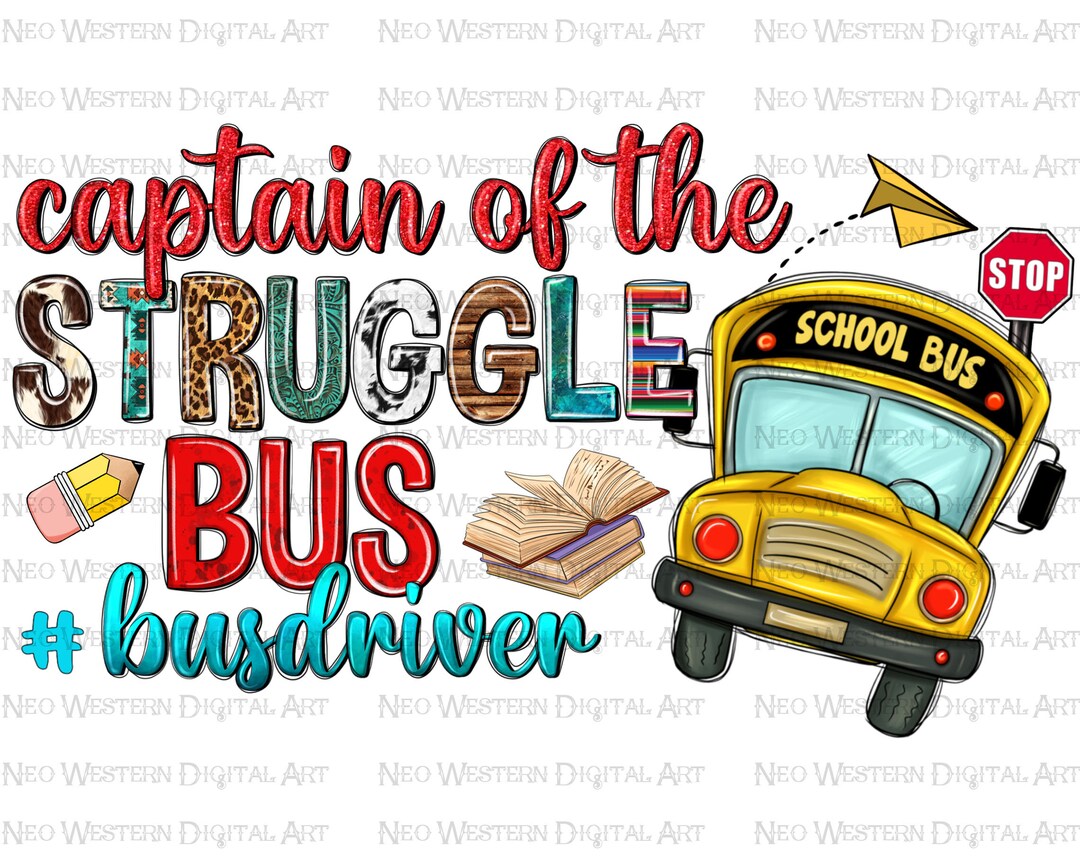 Captain of the Struggle Bus Driver Png Sublimation Design Download ...
