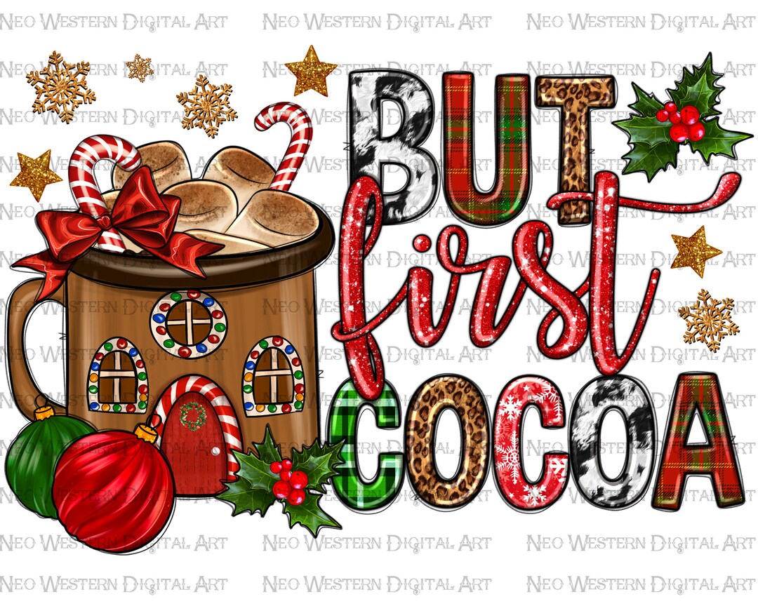 But First Cocoa Christmas Png Sublimate Designs Download, Christmas Png ...