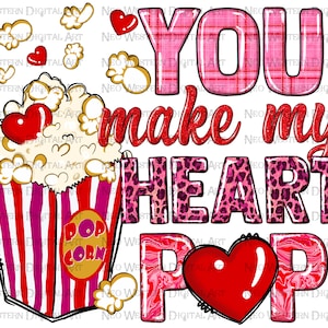 You Make My Heart Pop Png Sublimation Design Download, Happy Valentine ...