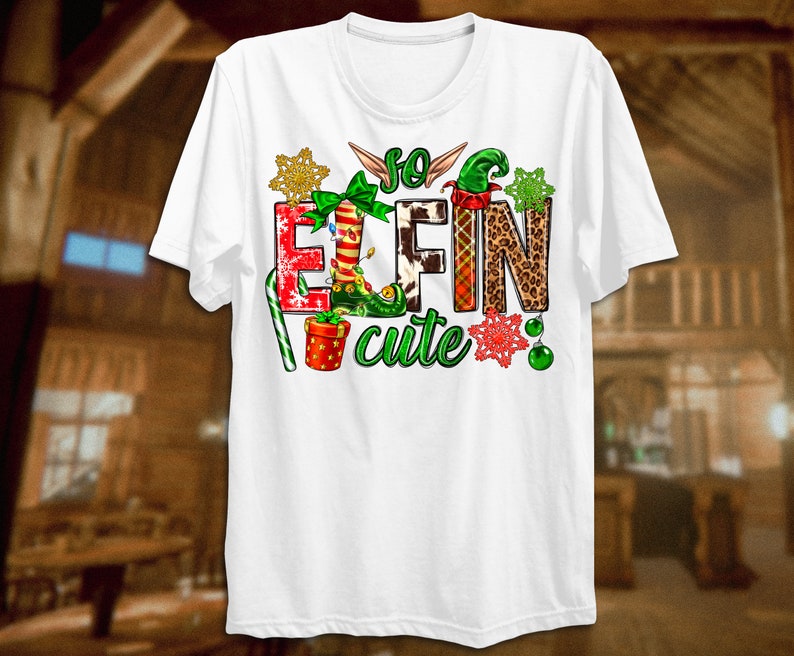 So Elfin Cute Png Sublimation Design Download, Christmas Png, Christmas ...