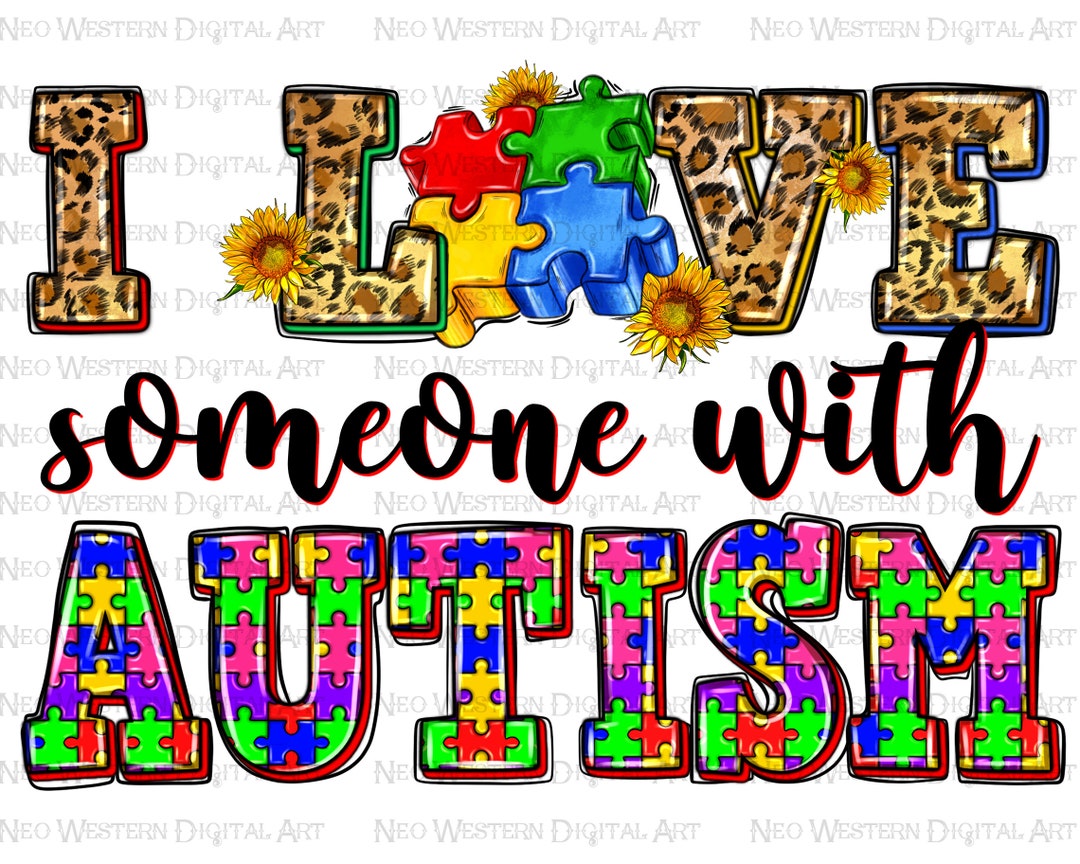 I Love Someone With Autism Png Sublimation Design Download, Autism ...