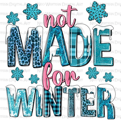 Not Made for Winter Png Sublimation Design Download Winter - Etsy