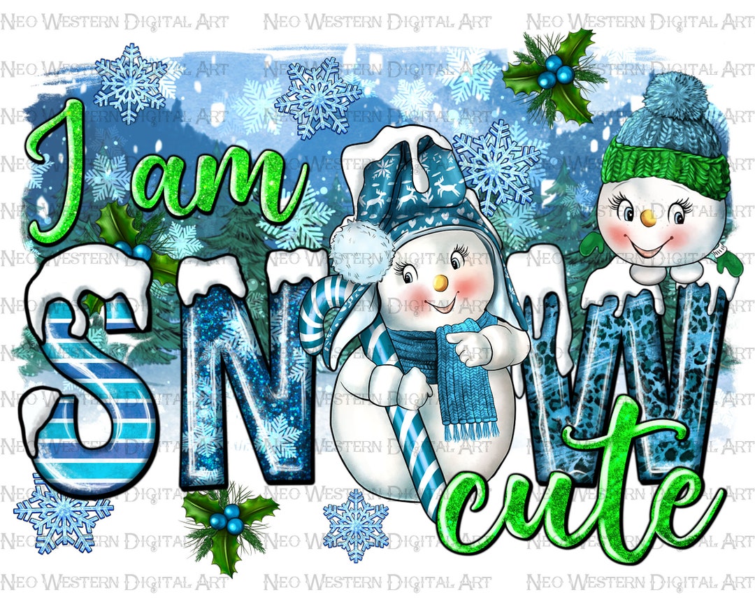 I'm Snow Cute Sublimation Design Download, I'm Snow Cute Png, Hello ...