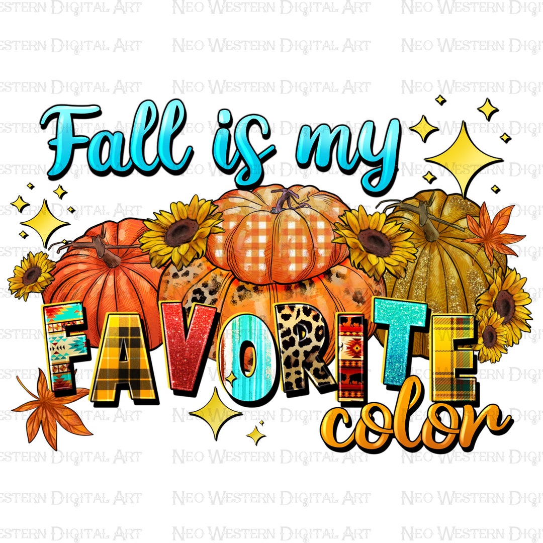 Fall is My Favorite Color Png Sublimation Design Download, Hello Fall ...