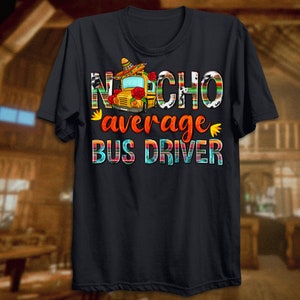 Nacho Average Bus Driver Png Sublimation Design Download, Back to ...