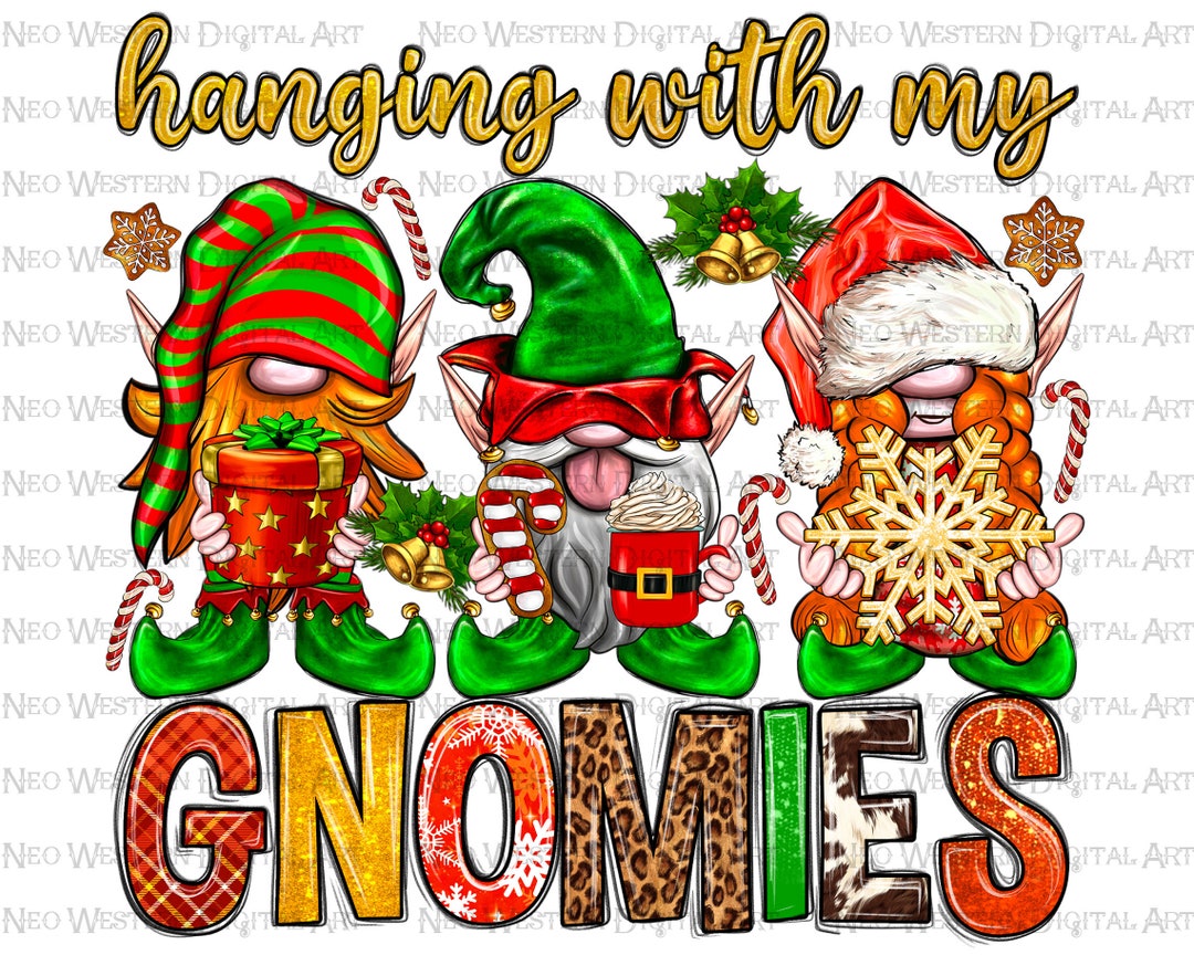 Hanging With My Gnomes Elf Gnome Png Sublimation Design Download ...