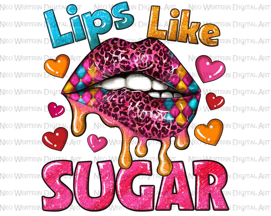 Lip Like Sugar Png Sublimation Design Download, Happy Valentine's Png ...