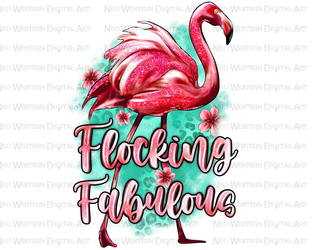 Flocking Fabulous Png Sublimate Designs Download, Flamingo Png, Summer ...