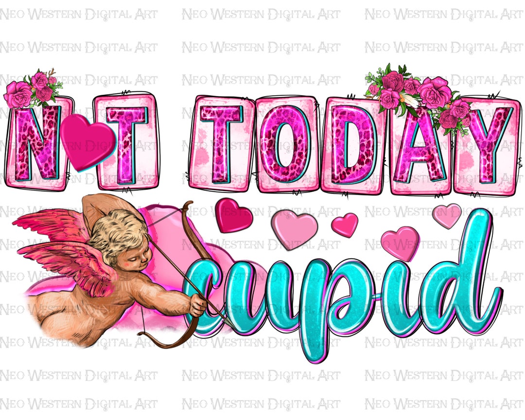 Not Today Cupid Png Sublimation Design Download, Valentine's Day Png ...