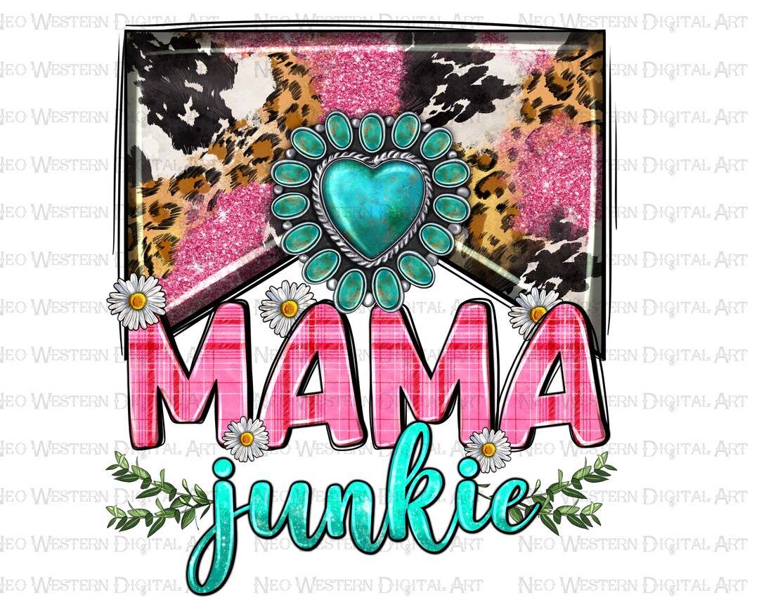 Mama Junkie Png Sublimation Design Download, Western Png Design, Mother ...