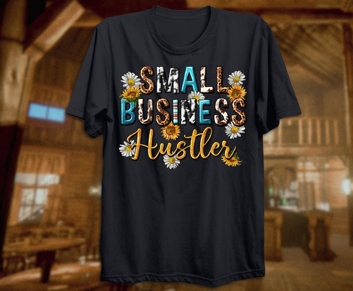 Western Small Business Hustler With Daisy's and Sunflowers Png, Western ...