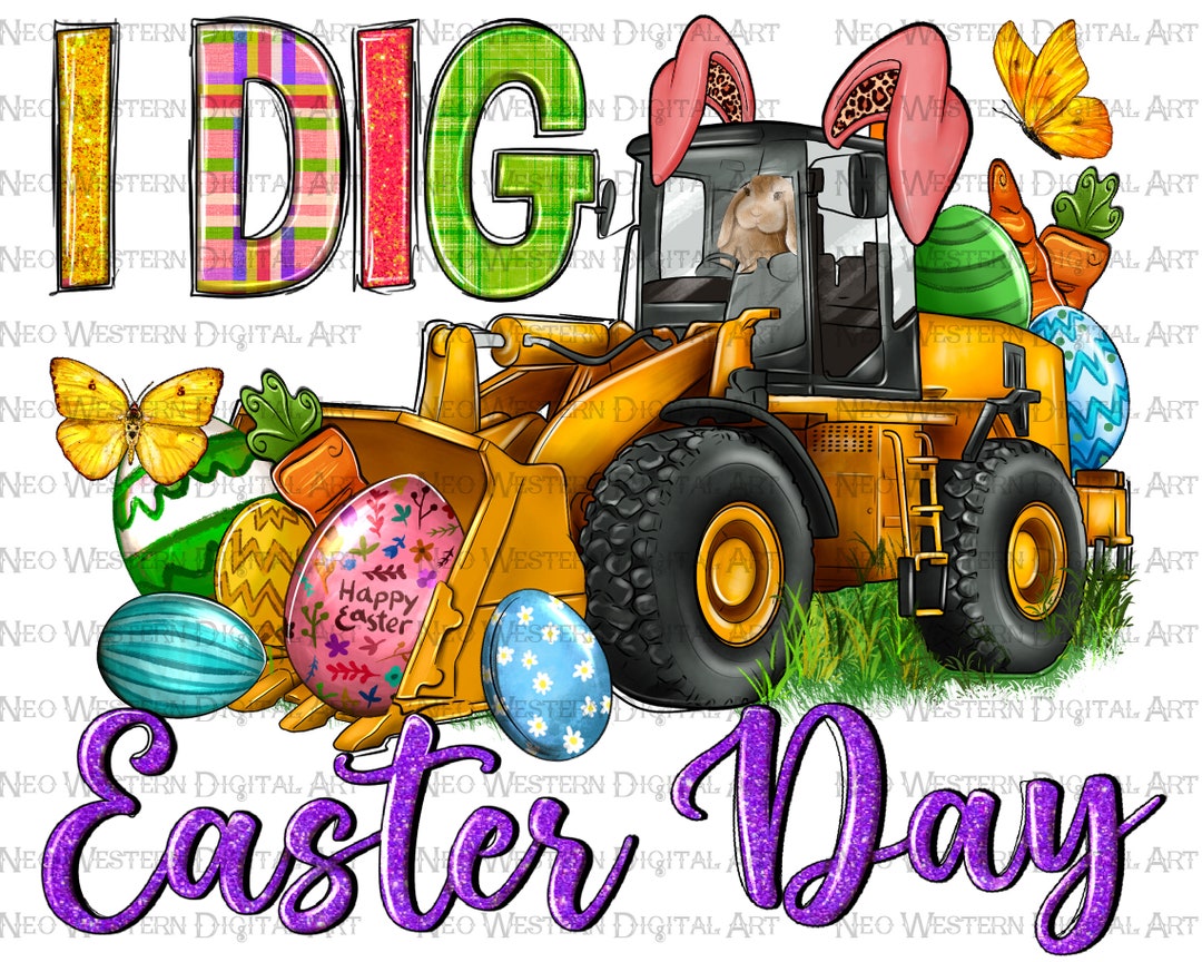 I Dig Easter Day Png Sublimation Design Download, Happy Easter Day Png ...