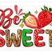 Be Sweet Png Sublimate Designs Download, Hello Summer Png, Summer ...