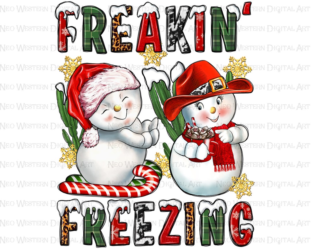 Freakin' Freezing Christmas Png Sublimation Design Download, Christmas ...