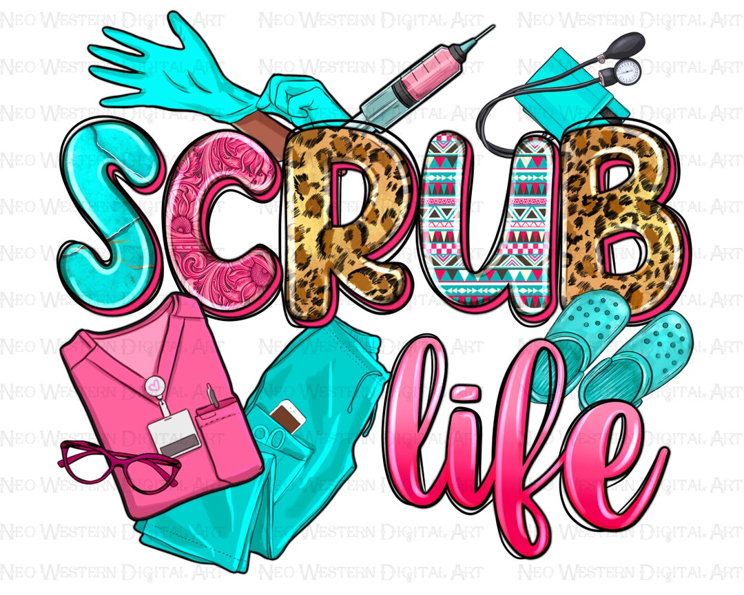 Scrub Life Png Sublimation Design Download, Nurse Png Design, Nurse ...