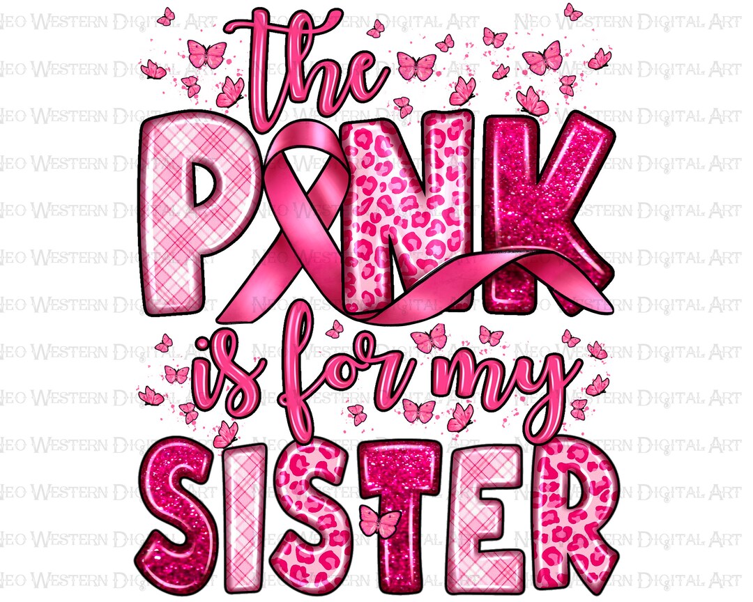 The Pink is for My Sister Png Sublimation Design Download, Breast ...