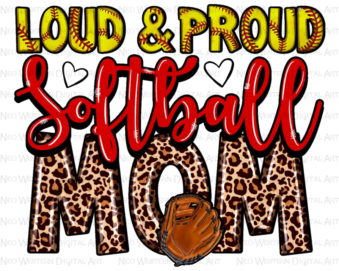 Loud and Proud Softball Mom Png Sublimation Design Download, Mother's ...