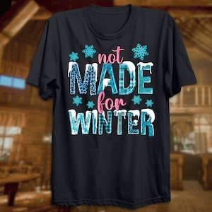 Not Made for Winter Png Sublimation Design Download, Winter Png, Winter ...