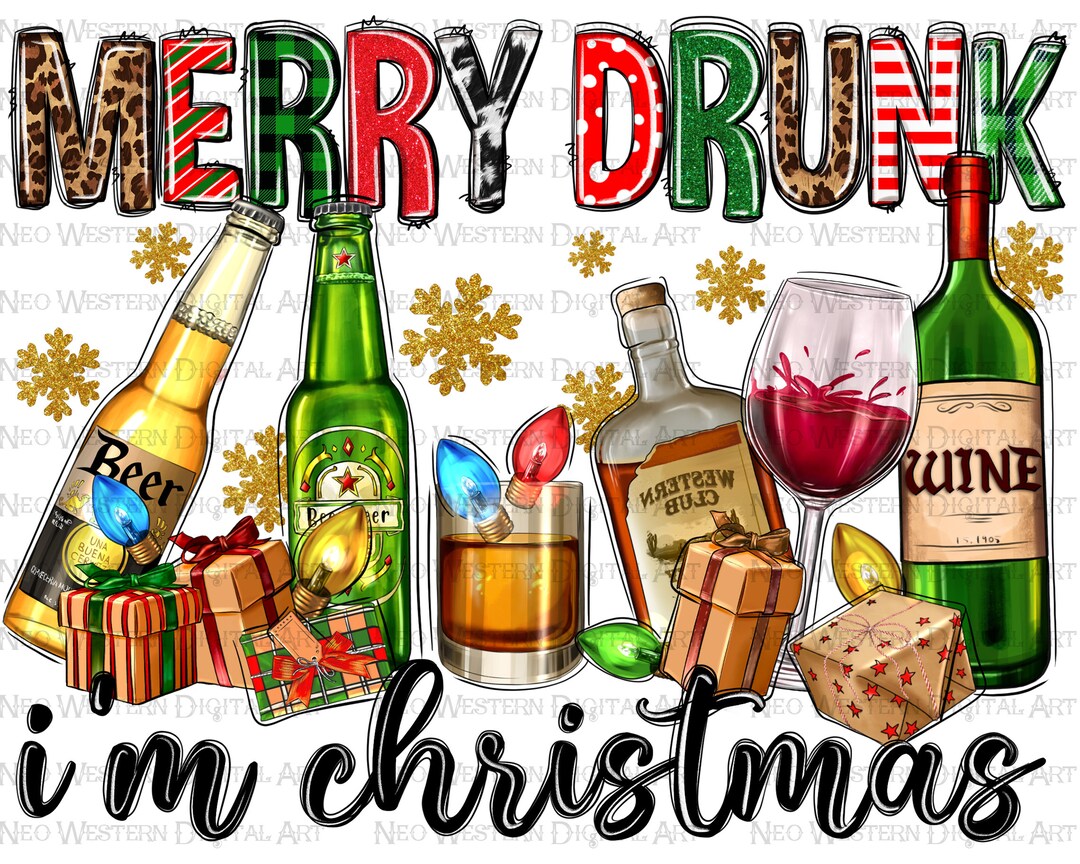 Merry Drunk I'm Christmas With Alcohol Png Sublimation Design Download ...
