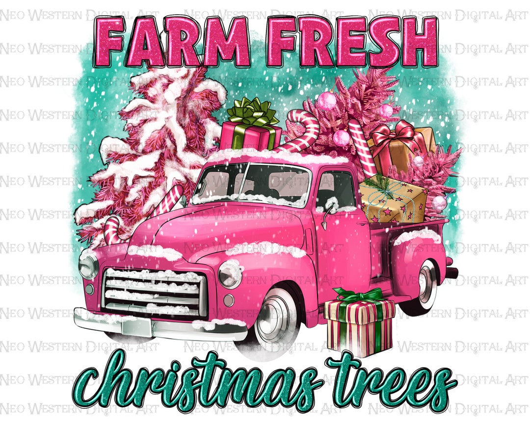 Pink Farm Fresh Christmas Trees Truck Png Sublimate Designs Download ...