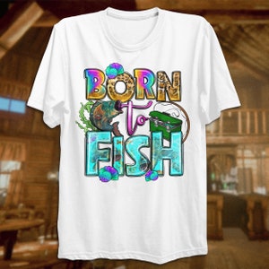 Born to Fish Png Sublimation Design Download, Fishing Png, Fishing Life ...