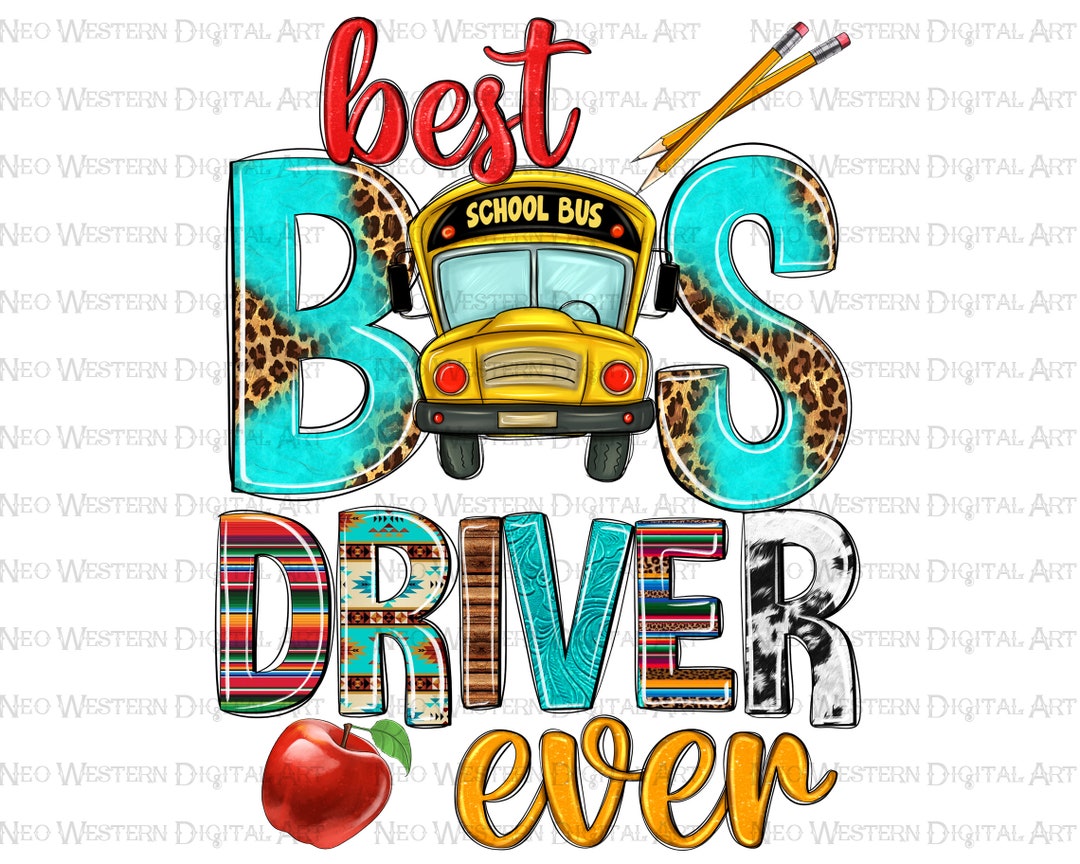 Best Bus Driver Ever Png Sublimation Design, Back to School Png, School ...